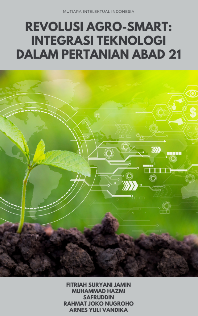 Revolusi Agro-Smart: Integrasi Teknologi dalam Pertanian Abad 21 - Mutiara Intelektual Indonesia